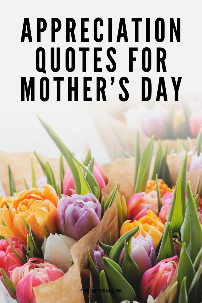 50+ Appreciation Quotes for Moms on Mother’s Day